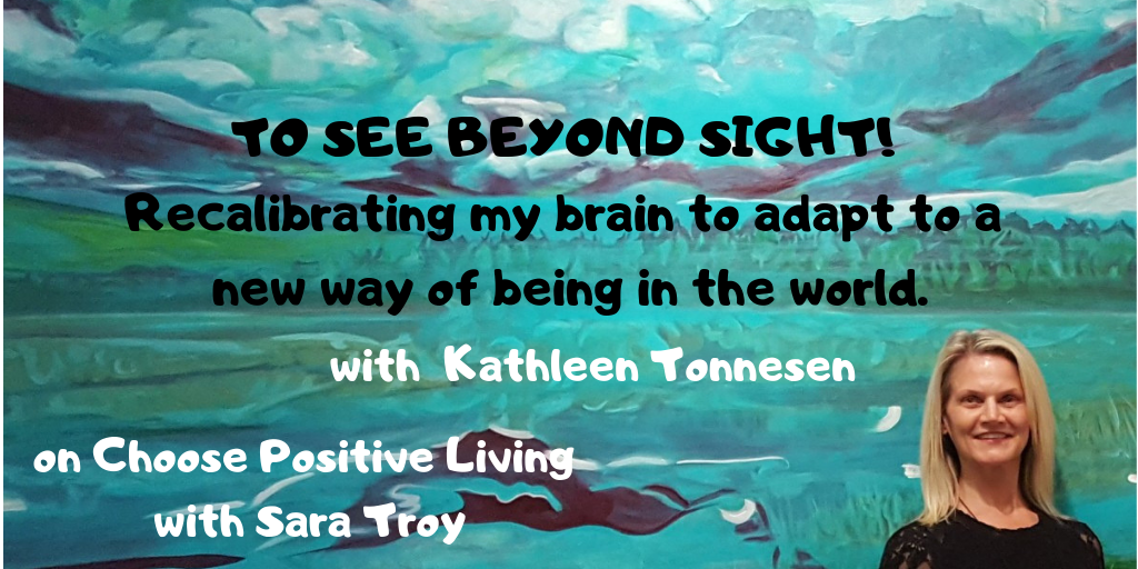 C19-01 TO SEE BEYOND SIGHT! with Kathleen Tonnesen - Self Discovery ...