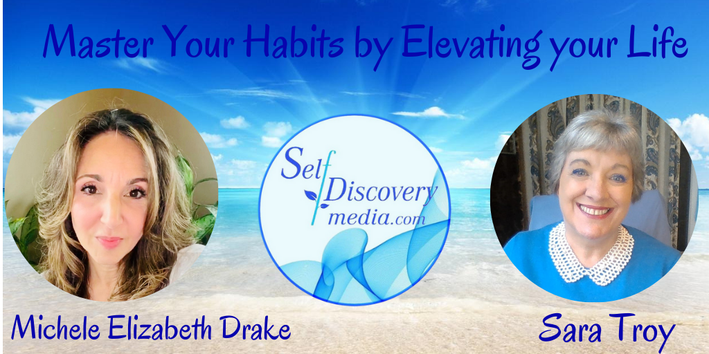 YH21-49 MICHELE DRAKE. Master Your Habits. - Self Discovery Wisdom Podcasts