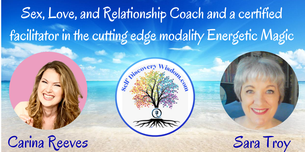 SE23-16. Sex, Love, Relationship, Coach Carina Reeves - Self Discovery ...